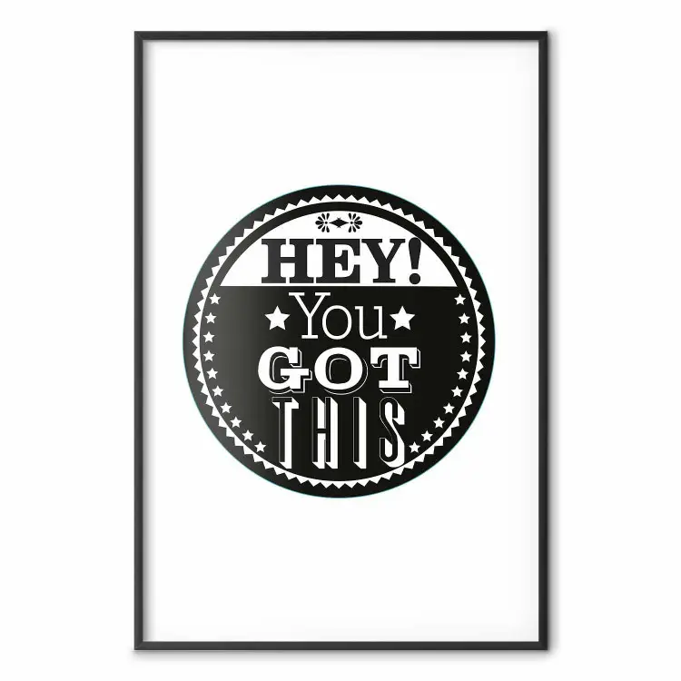 Poster Hey! You Got This - black and white composition with a ...